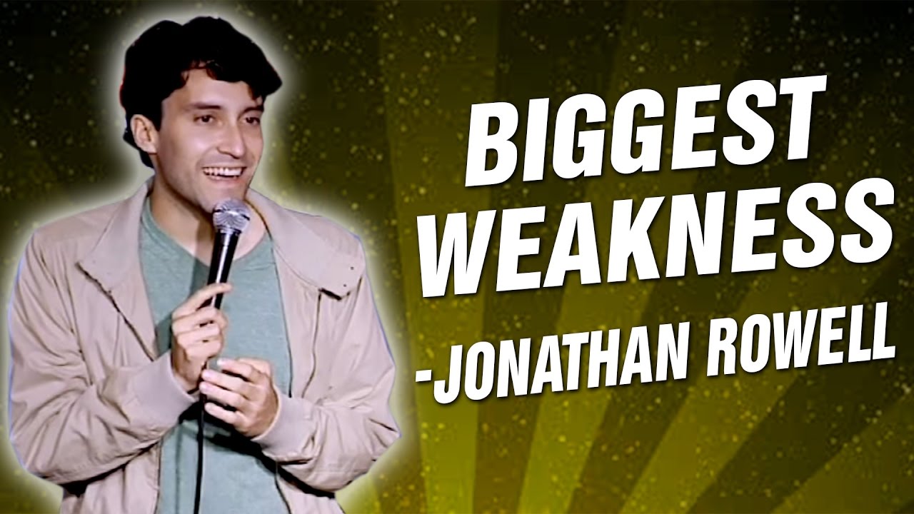 Jonathan Rowell: Biggest Weakness (Stand Up Comedy) - YouTube