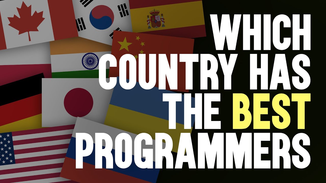 TOP 10 Countries with the MOST SKILLED PROGRAMMERS || Which COUNTRY Has the BEST PROGRAMMERS ...