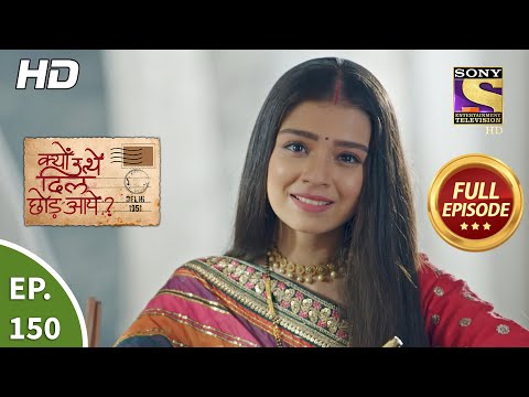 Kyun Utthe Dil Chhod Aaye? - Ep 150 - Full Episode - 20th Aug, 2021