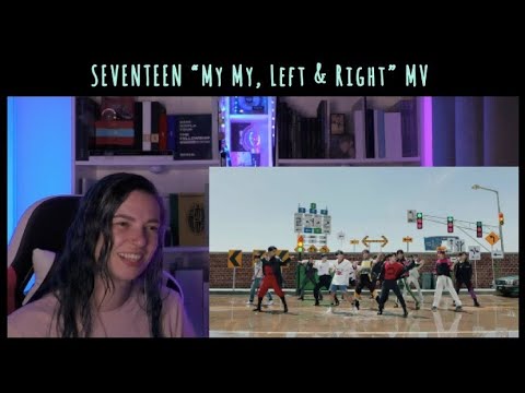 SEVENTEEN “My My & Left&Right” Choreography Video & MV [Reaction] - YouTube