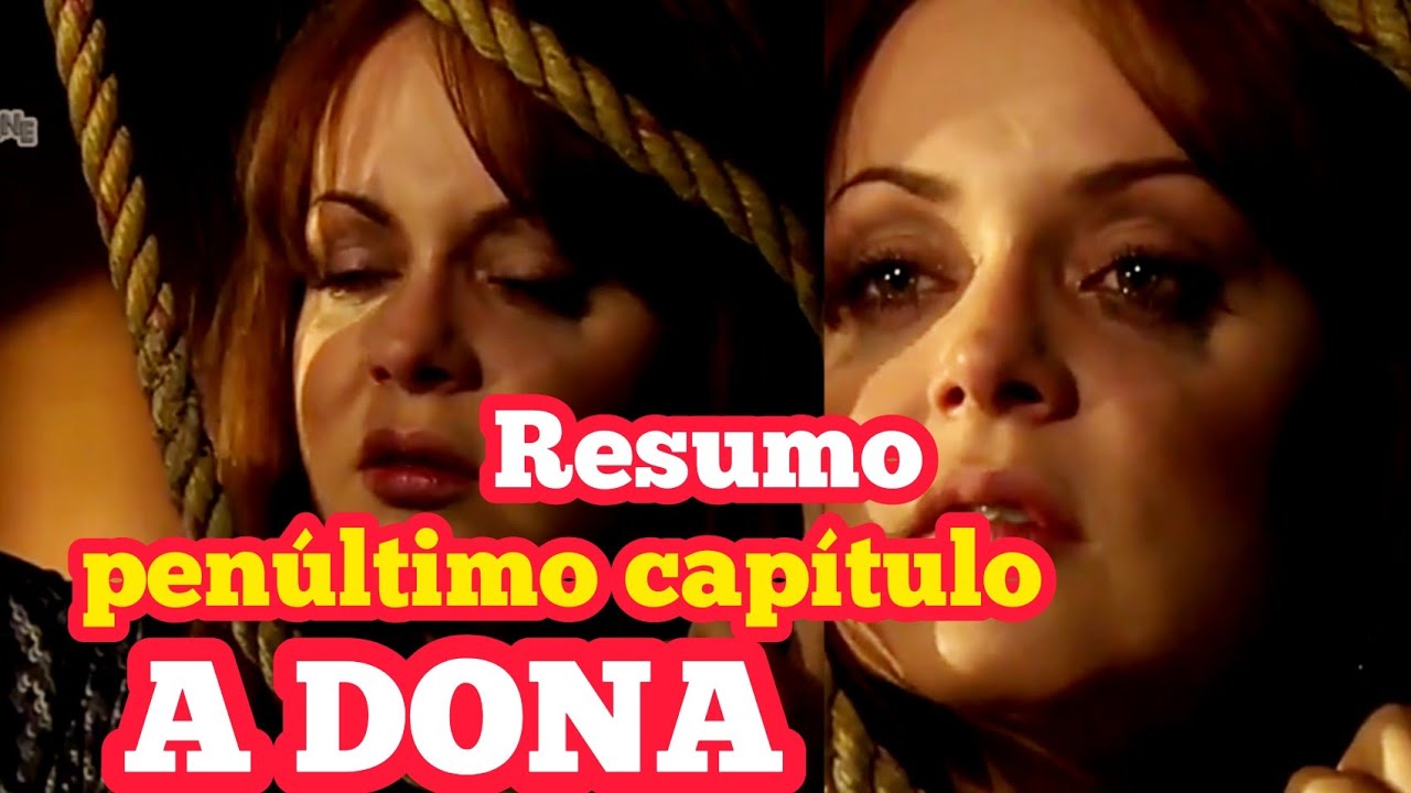 RESUMO QUINTA-FEIRA PENÚLTIMO CAPITULO A DONA,04/05/2023. - YouTube