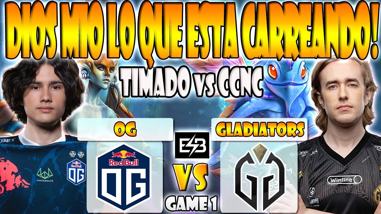 OG VS GLADIATORS BO2[GAME 1]TIMADO, WISPER, CEB VS CCNC, DYRACHYO ...