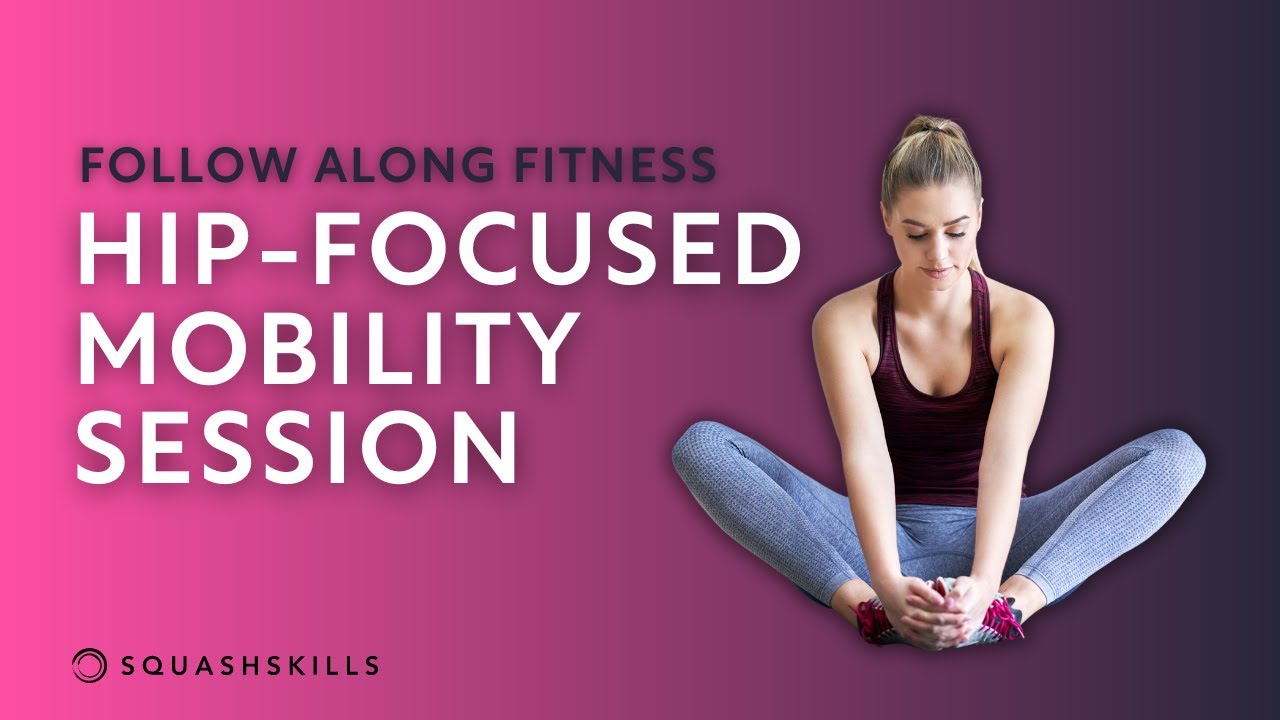 Squash Coaching: Hip-Focused Mobility Follow-Along Session - YouTube