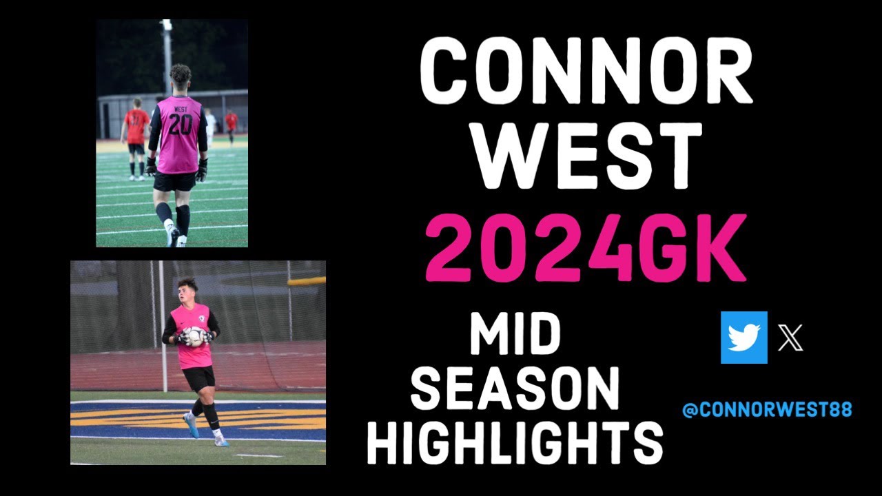 Connor West-2024GK-3.96GPA-Mid Season Highlights!! - YouTube