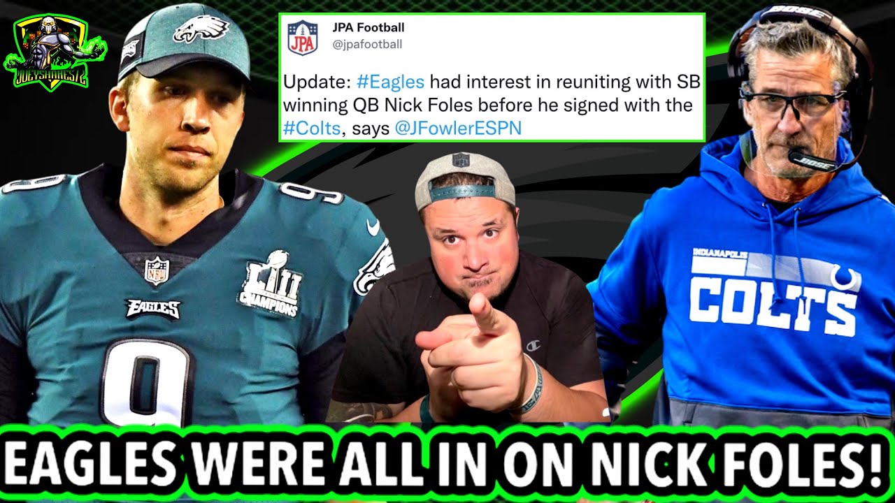 Woah! Eagles Were "All In" On Aquiring Nick Foles! Eagles Outbid By Colts! Would This Have ...