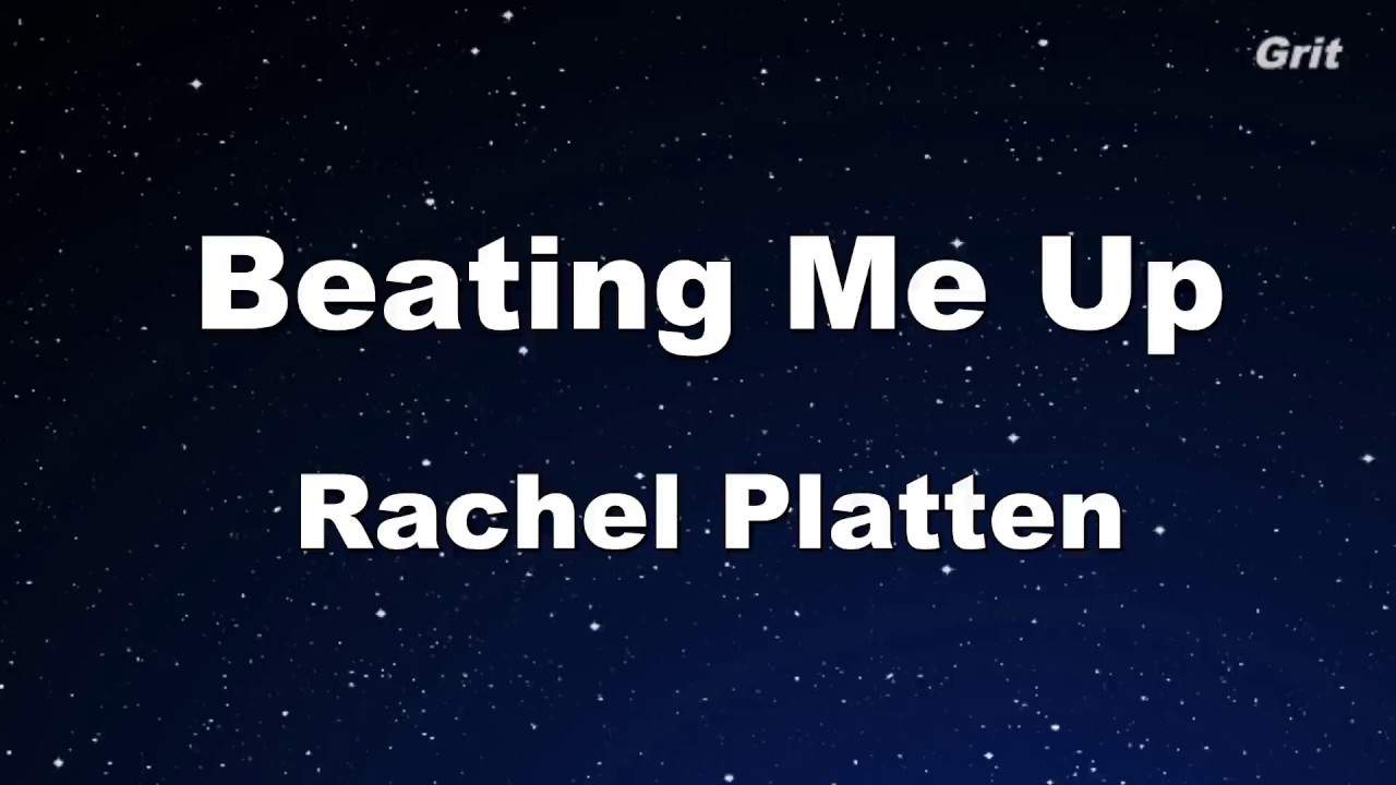 Beating Me Up - Rachel Platten Karaoke 【No Guide Melody】Instrumental ...