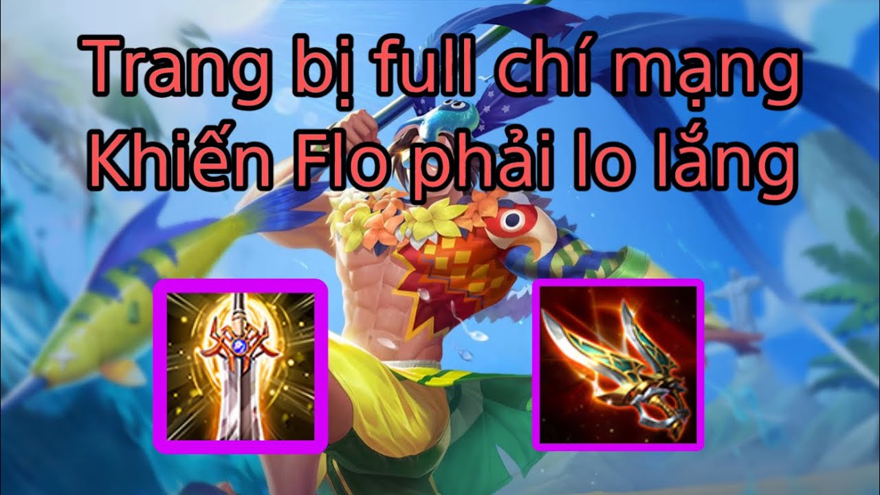 Lên full chí mạng chém Flo không kịp múa Nak không kịp bay! Liên Quân ...