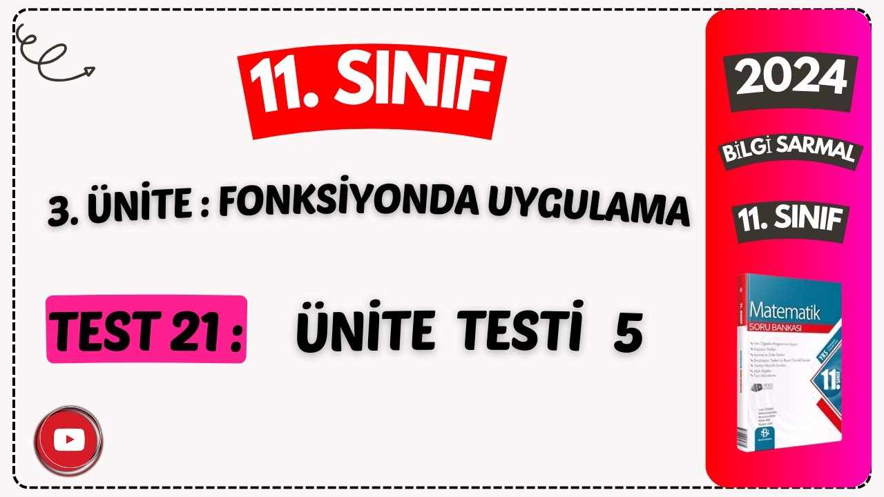 TEST 21 ÜNİTE TESTİ 5 (FONKSİYONLARDA UYGULAMALAR)(BİLGİ SARMAL 11 ...