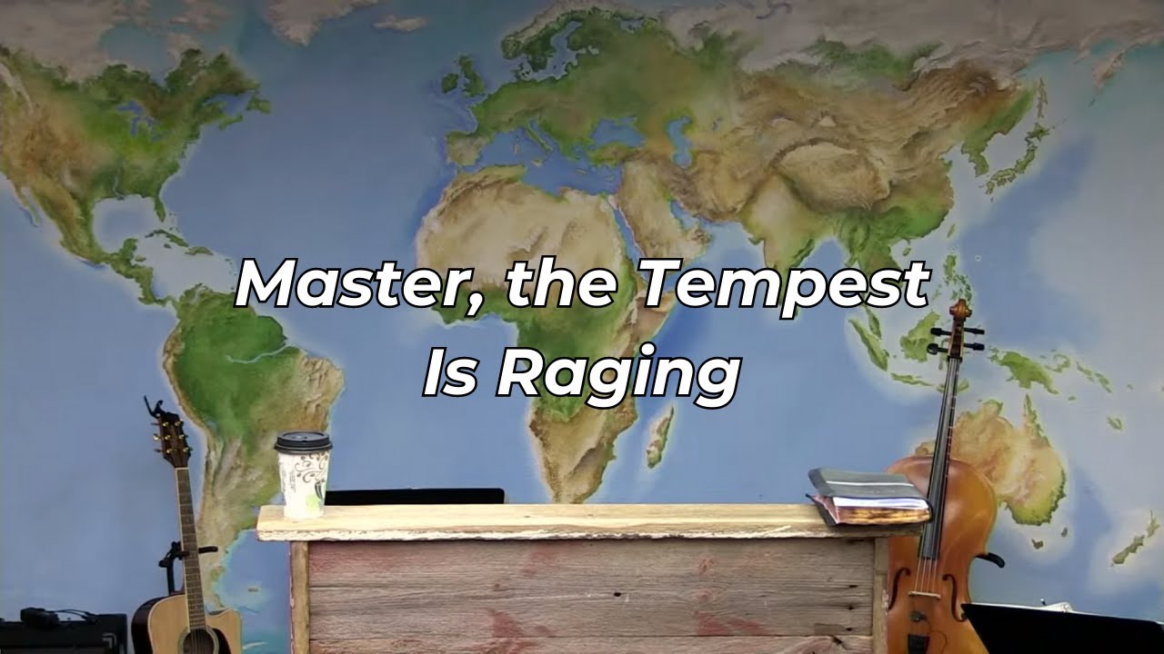 Master, the Tempest Is Raging (FWBC) - YouTube