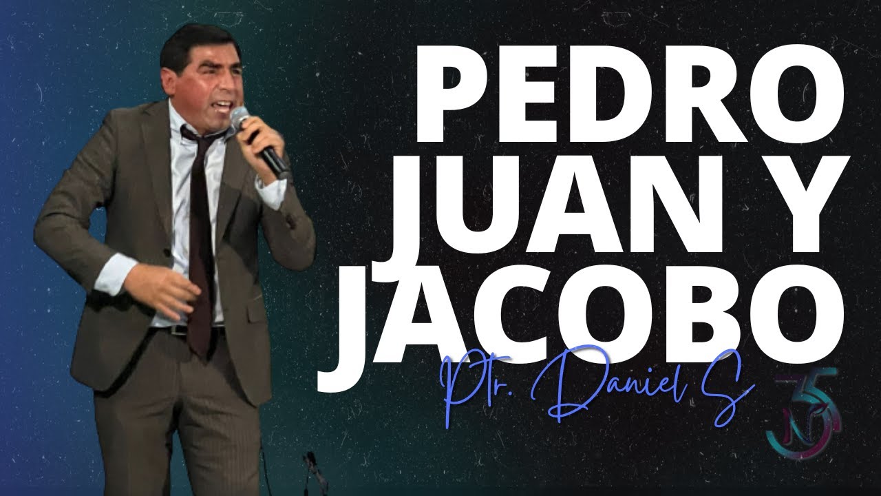 Pedro, Juan y Jacobo - 22/07/2023 - Pr. Daniel Salinas | ÚLTIMO DÍA ...