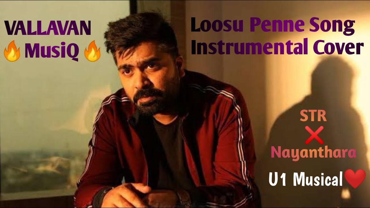 🔥Loosu Pennae Song Instrumental Cover🔥.. ️STR Nayanthara ️..Vallavan🤓 ...