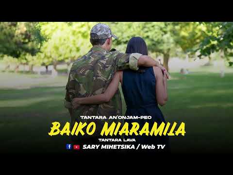 TANTARA MALAGASY - BAIKO MIARAMILA (Tantara an'onjam-peo) Tantara Lava