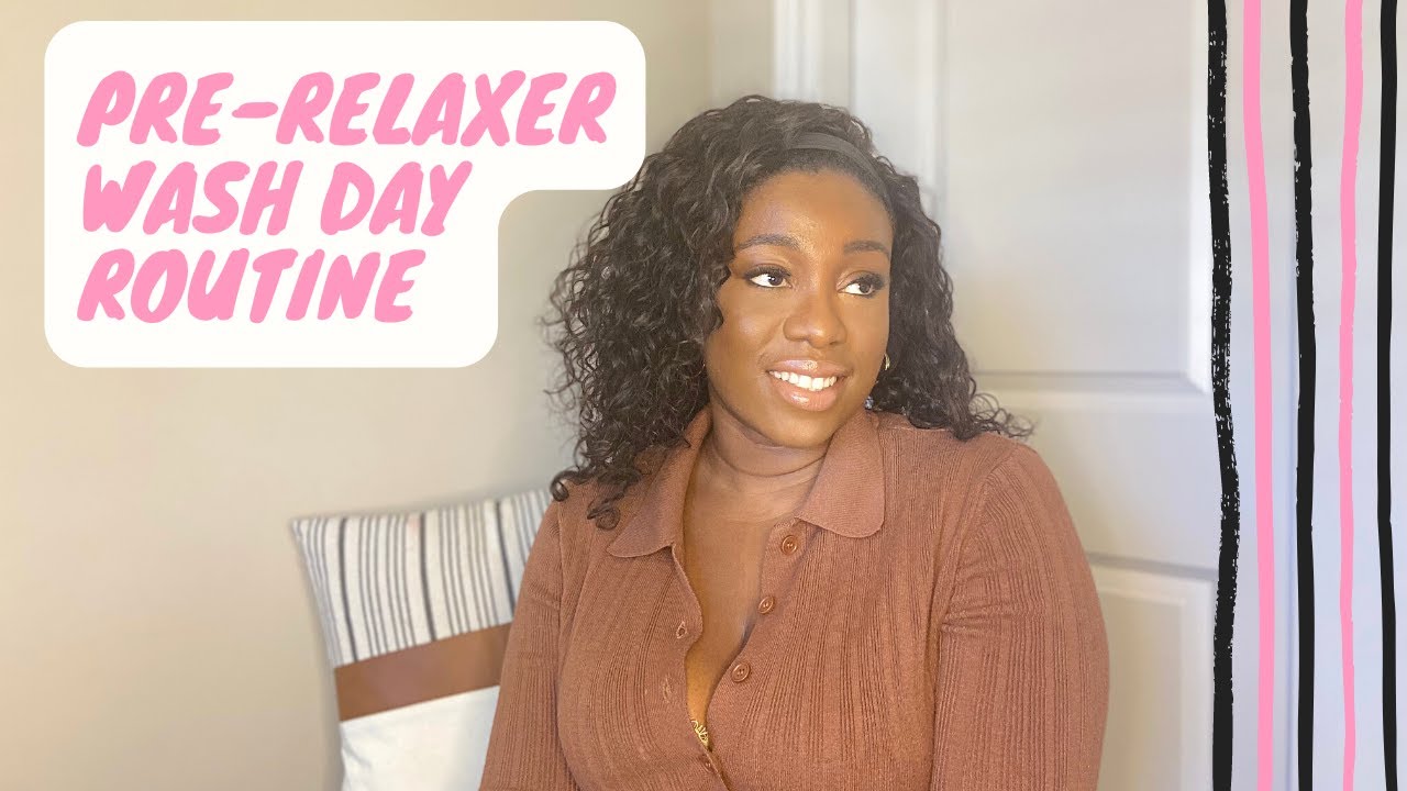 Pre-Relaxer Wash Routine | How I prepare my hair for a Chemical Relaxer ...