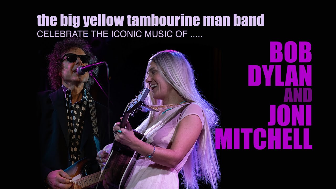 Bob Dylan & Joni Mitchell tribute | The Big Yellow Tambourine Man Band ...