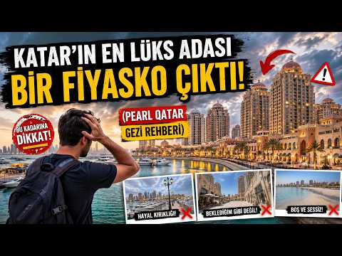 Katar'ın En Lüks Adası The Pearl Pişmanlık mı? | Katar Gezi Rehberi