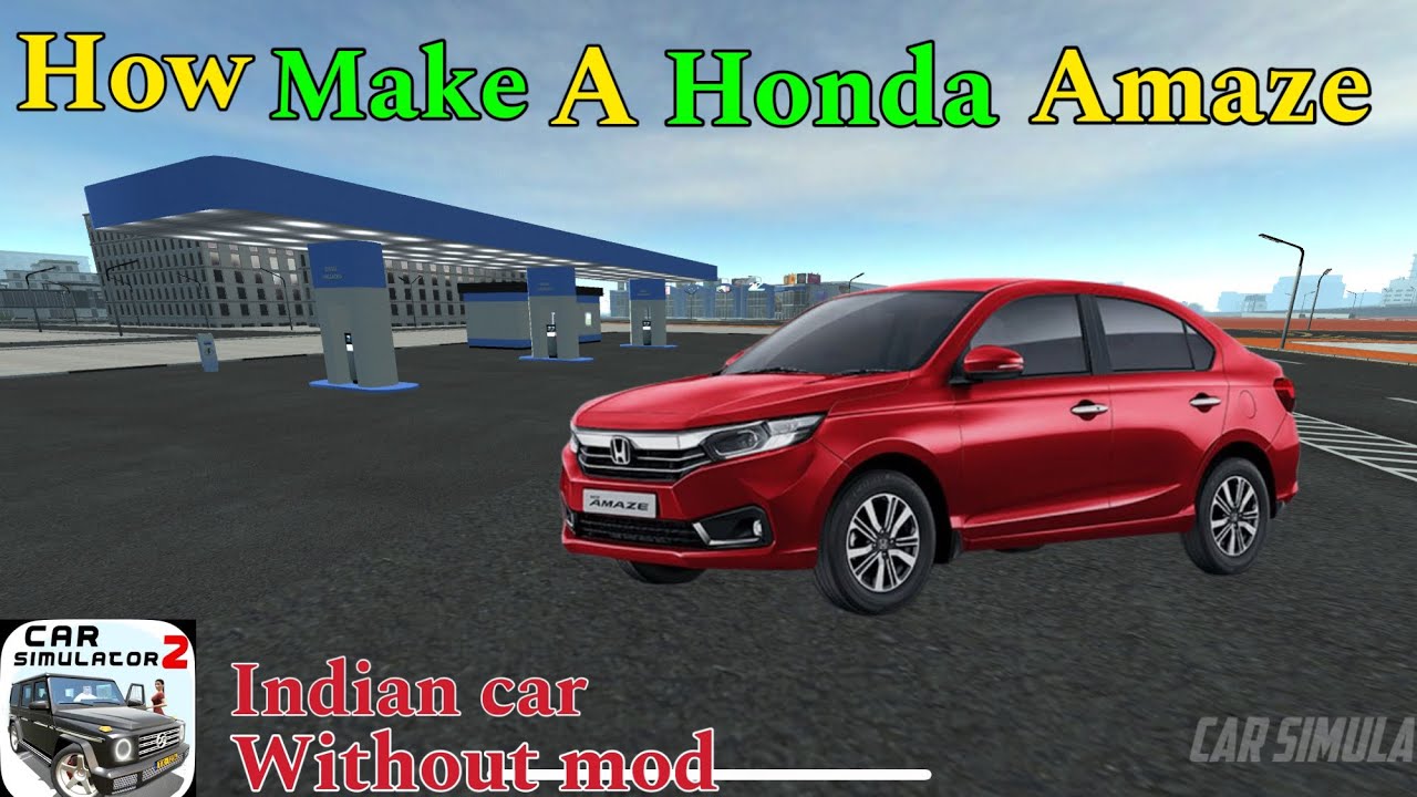 How make a Honda Amaze car 😱😇|| Honda Amaze Car 🤨 in Car simulator 2 ...