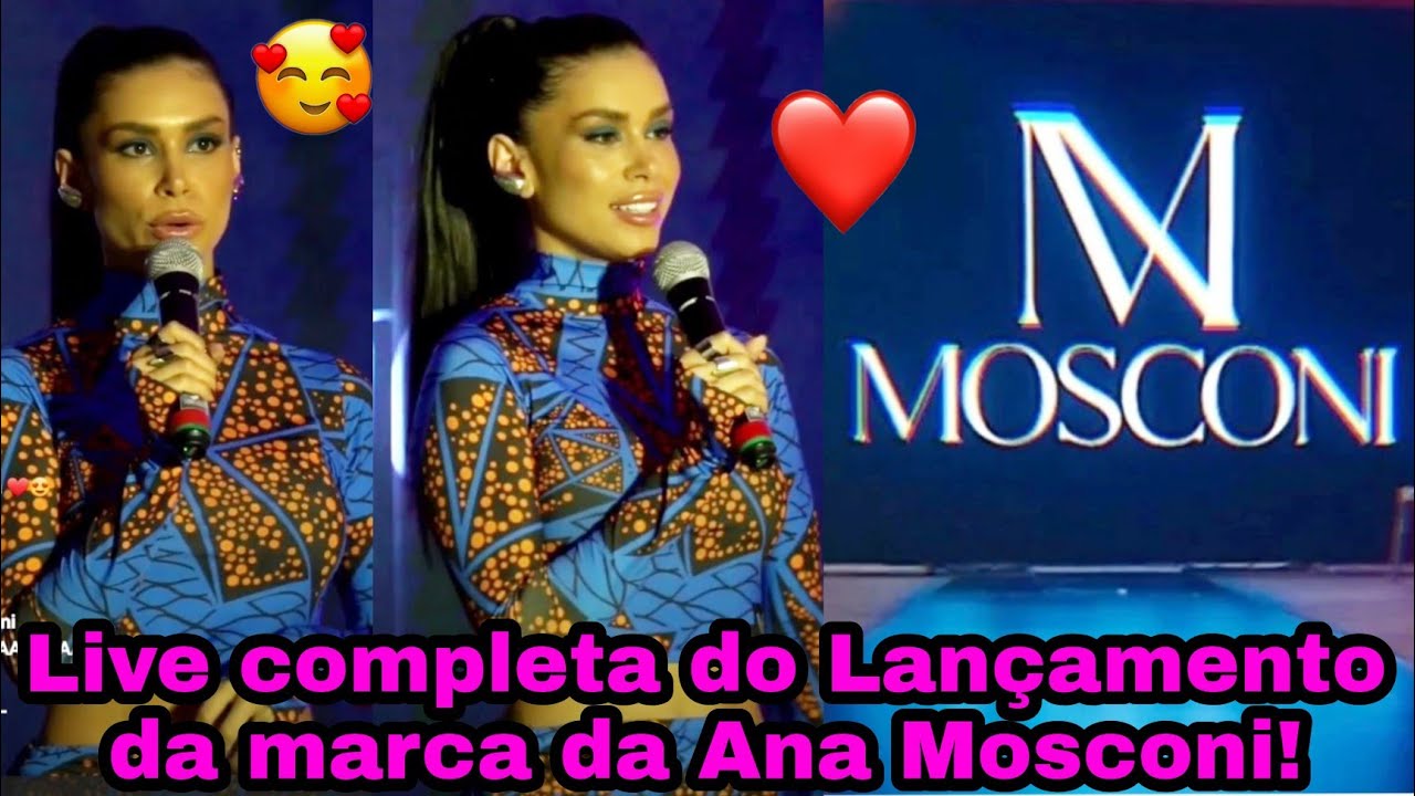 LIVE COMPLETA DO LANÇAMENTO DA MARCA DA ANA MOSCONI!!! - YouTube