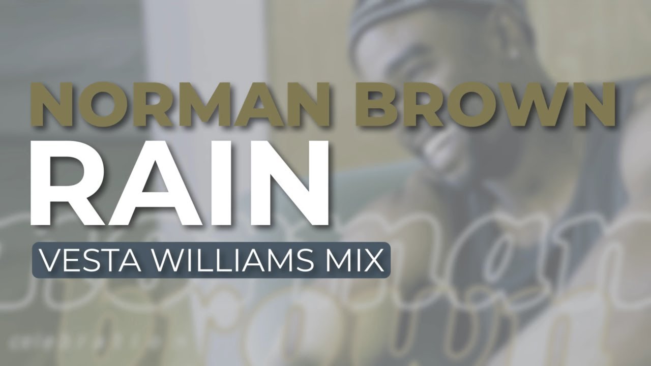 Norman Brown - Rain (Vesta Williams Mix) (Official Audio) - YouTube
