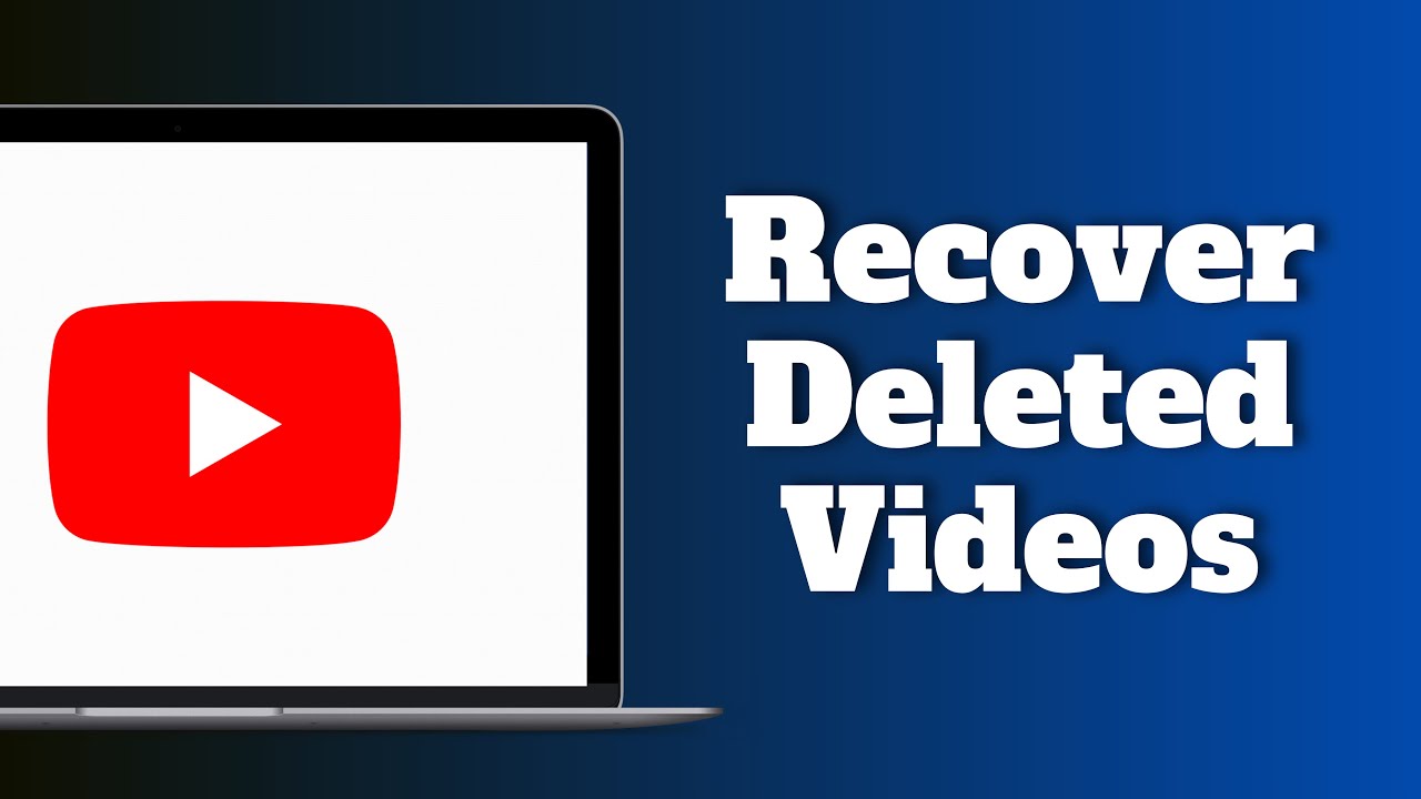 How to Recover Deleted YouTube Videos - YouTube