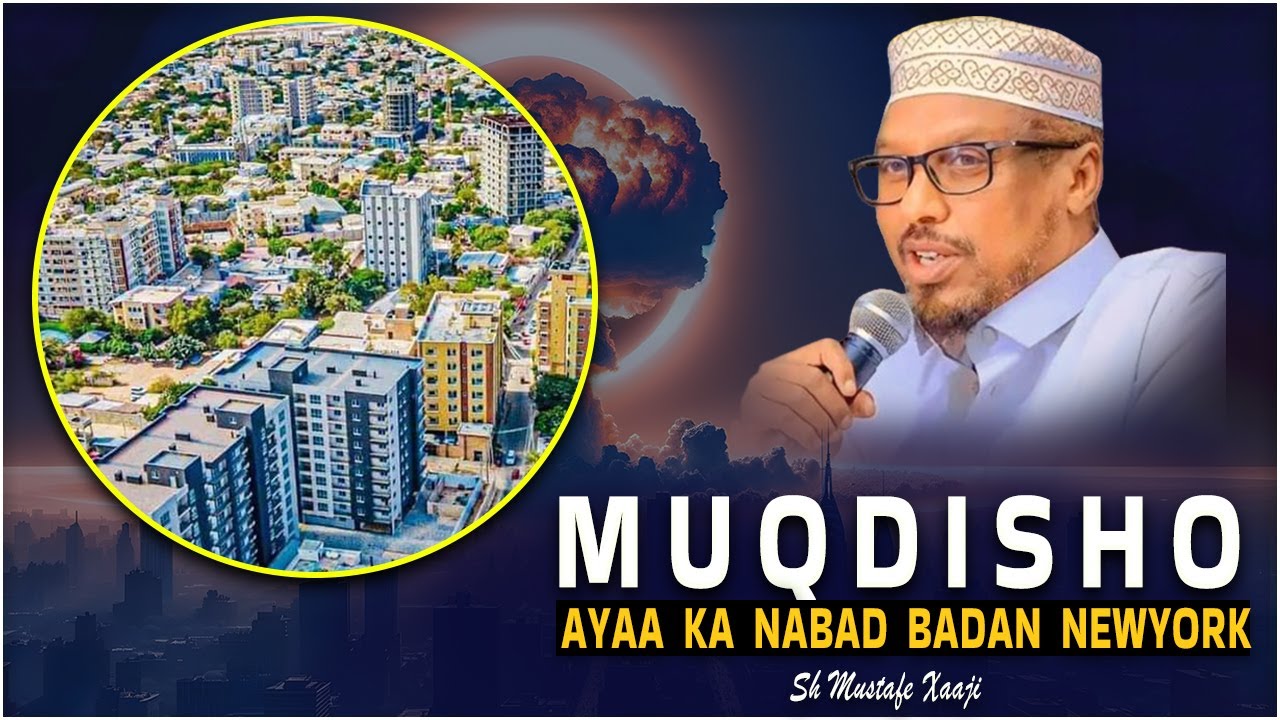 Muxaadaro: Muqdisho Ayaa Ka Nabad Badan Newyork - Sh Mustafe Xaaji ...