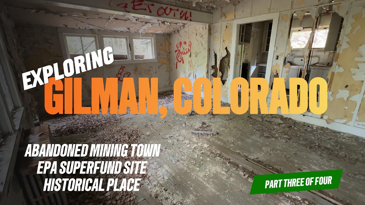 Exploring the Abandoned Town of Gilman, Colorado. Part Three of Four ...