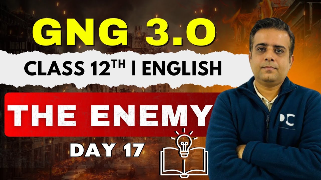 GnG Day 17 | The Enemy | English | Class 12 | Must Watch 🔥🔥 - YouTube