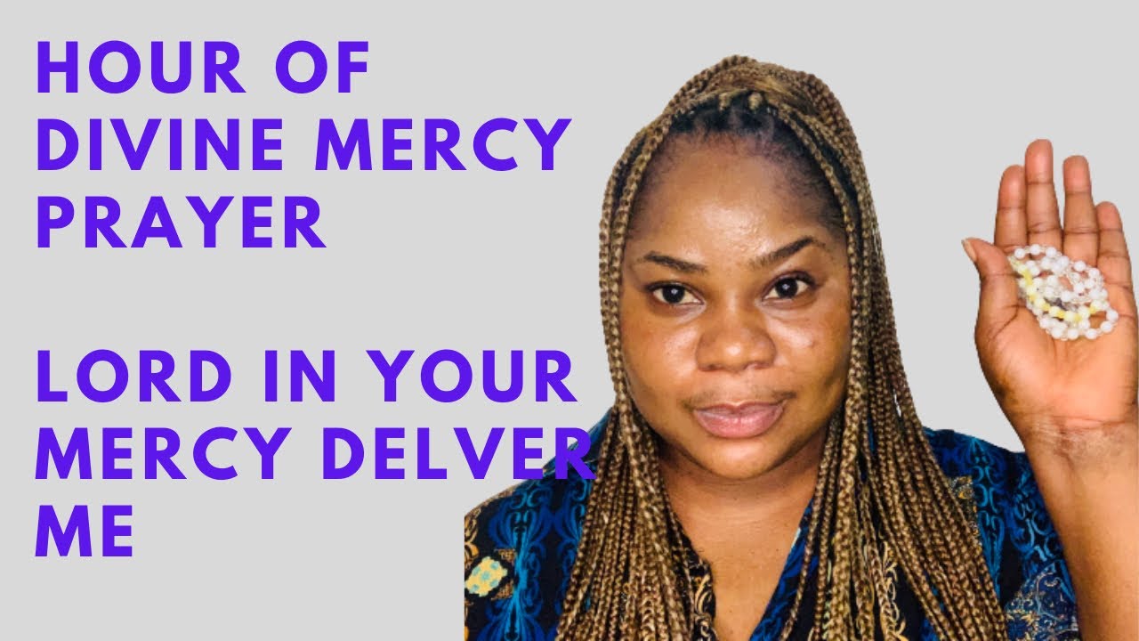 Hour of divine mercy prayer | Lord In Your Mercy Deliver Me - YouTube