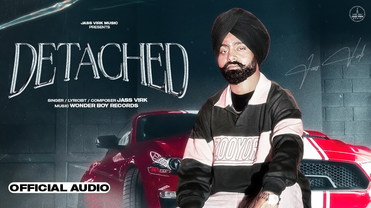 Detached (Official Song) | Jass Virk | New Punjabi Songs 2024 - YouTube