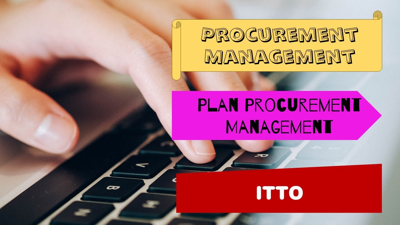 12-01-Plan Procurement Management: ITTO - YouTube