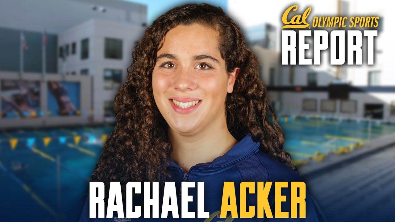 Cal Olympic Sports Report: Rachael Acker - YouTube