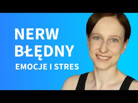 Jak ćwiczyć nerw błędny, żeby regulować emocje i zmniejszyć stres?