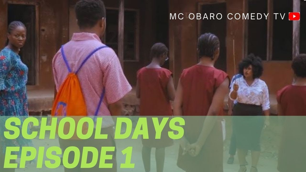 School Days Episode 1 || MC Obaro Comedy TV - YouTube