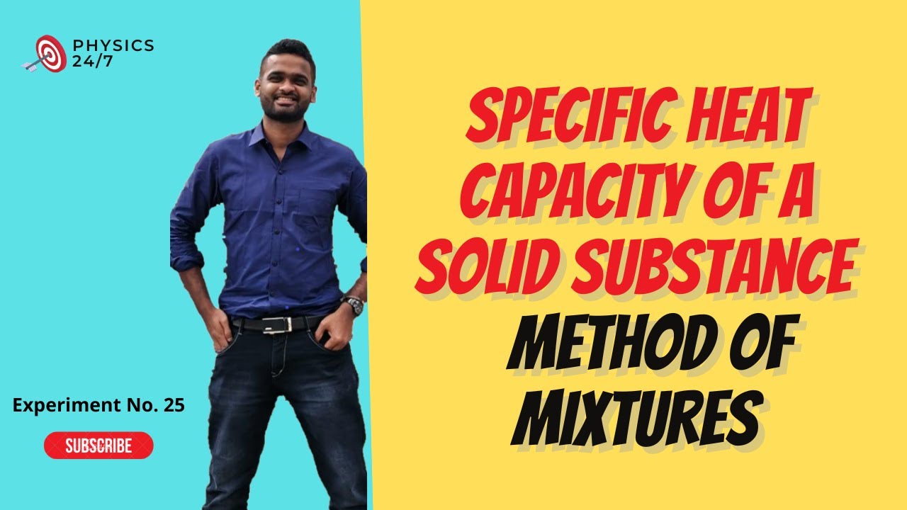 Specific Heat Capacity of a solid substance || Method of Mixtures ...