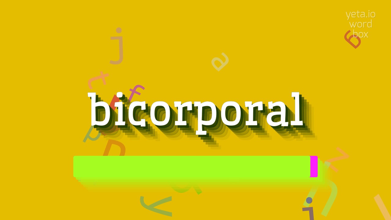 How to say "bicorporal"! (High Quality Voices) - YouTube