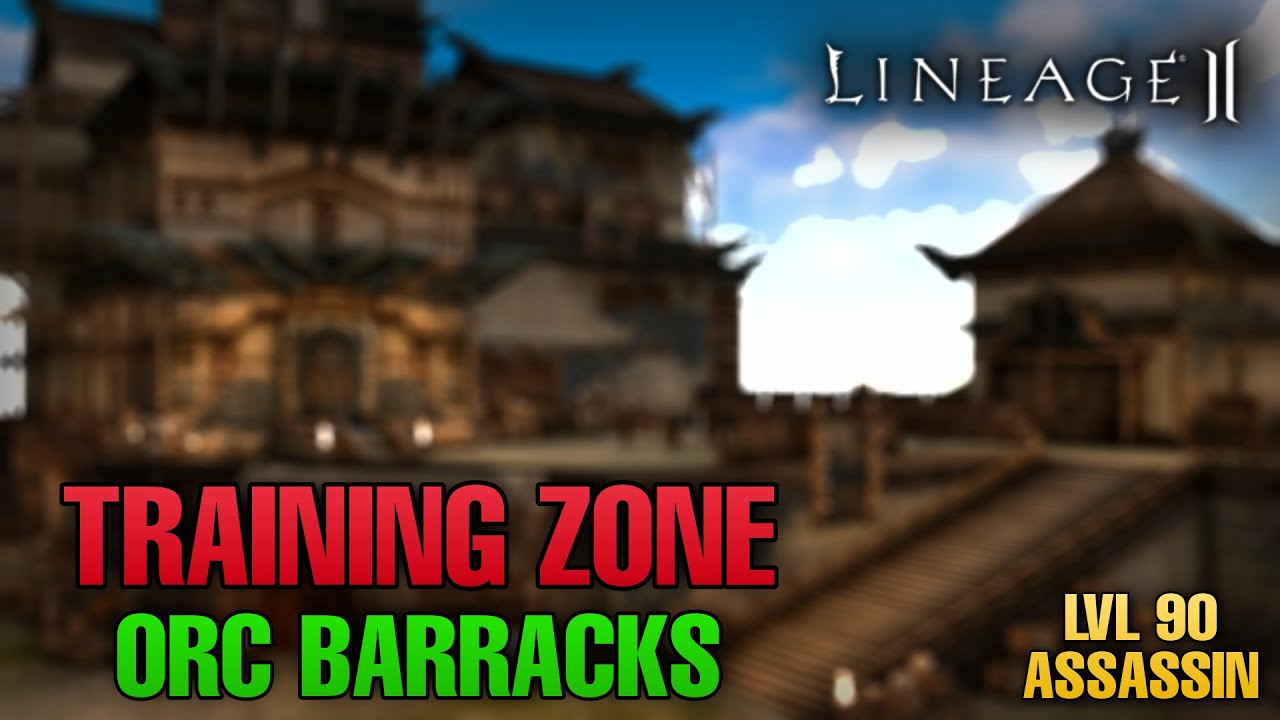[Lineage 2] Training zone ORC BARRACKS - YouTube