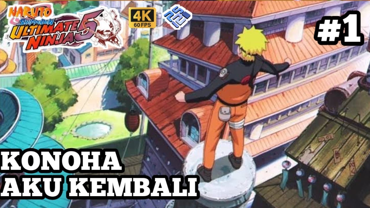 #1 NARUTO KEMBALI KE DESA KONOHA SETELAH BERLATIH 1 TAHUN GAME NARUTO ...