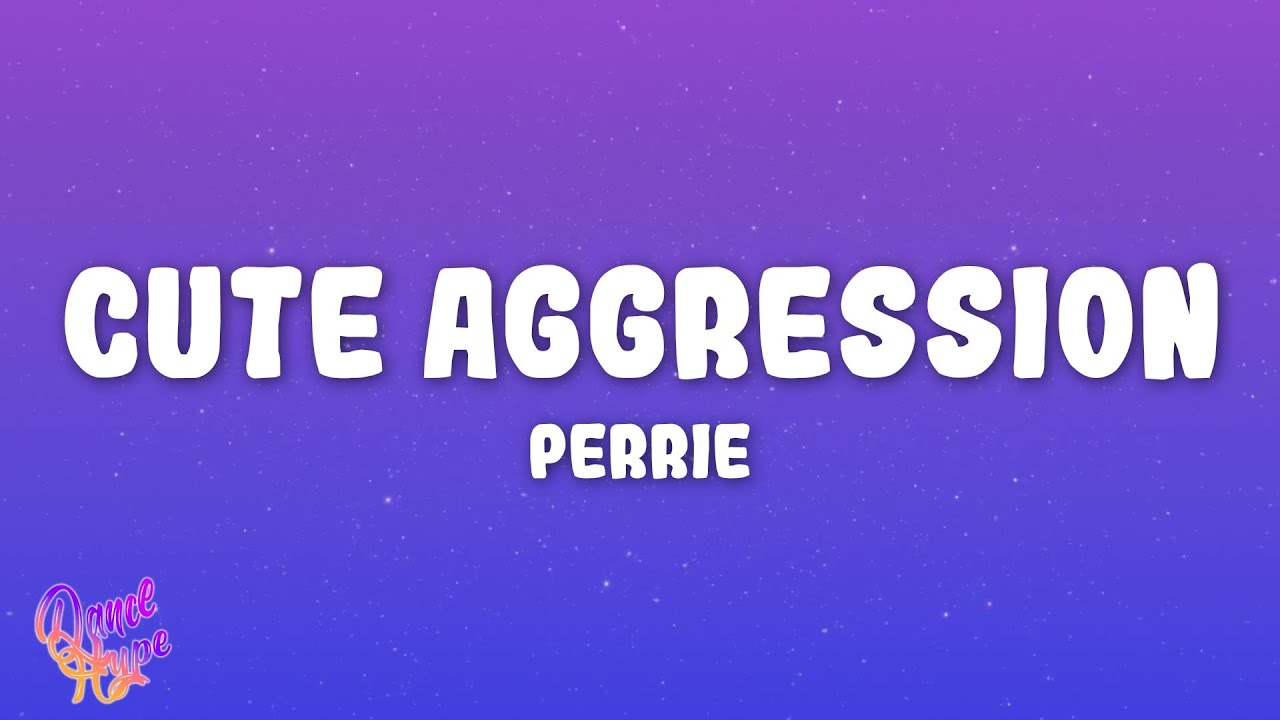 Perrie - Cute Aggression - YouTube