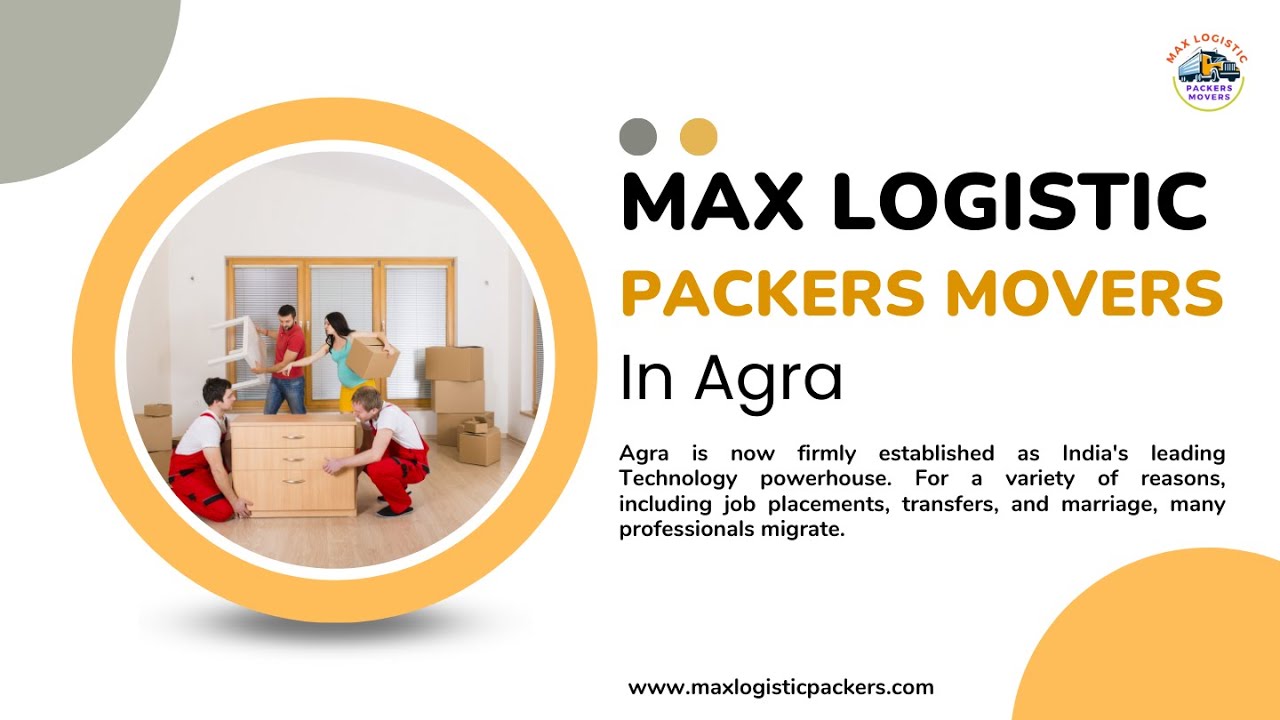 Packers And Movers In Agra | Max Logistic Packers Movers - YouTube