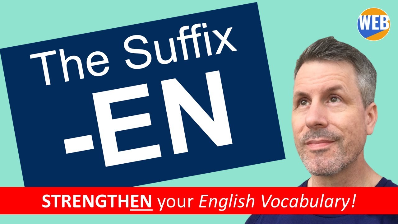 English SUFFIX ~ EN (Increase your vocabulary!) - YouTube