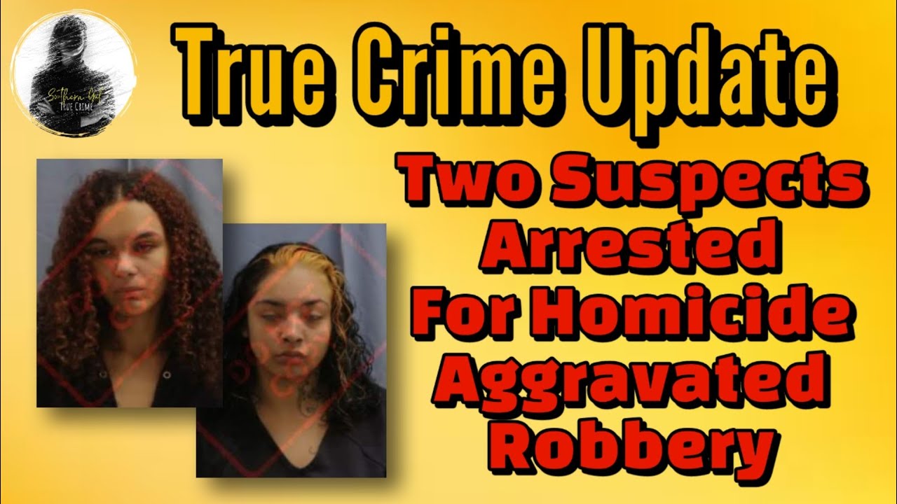 2 Suspects Arrested On Capital M*rder and Aggravated Robbery Charges ...