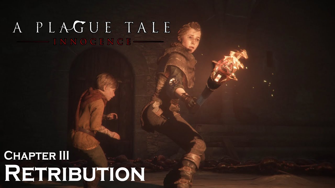 【Chapter III Retribution】A Plague Tale: Innocence Story Mode (No Commentary Gameplay) - YouTube