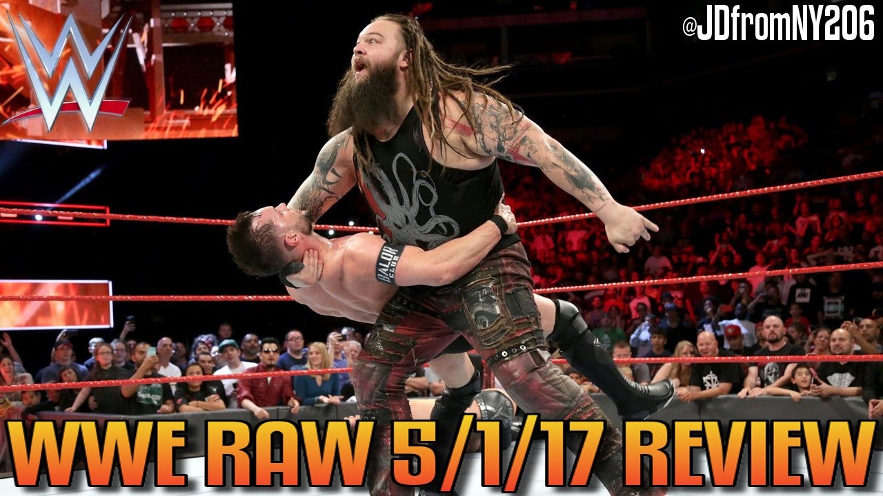 WWE Raw 5/1/17 Review Results & Reactions: THE BEST RAW MAIN EVENT OF ...