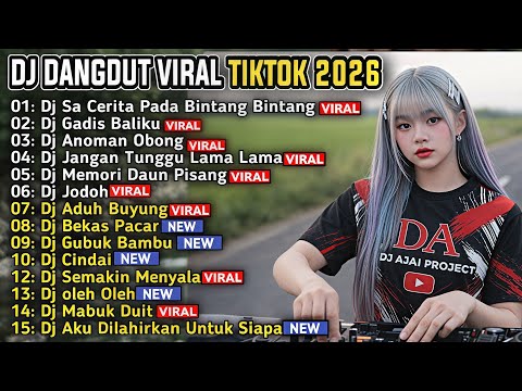 DJ DANGDUT VIRAL TIKTOK FULL ALBUM TERBARU 2026 DJ SA CERITA PADA BINTANG BINTANG DJ JAUH KO PERGI