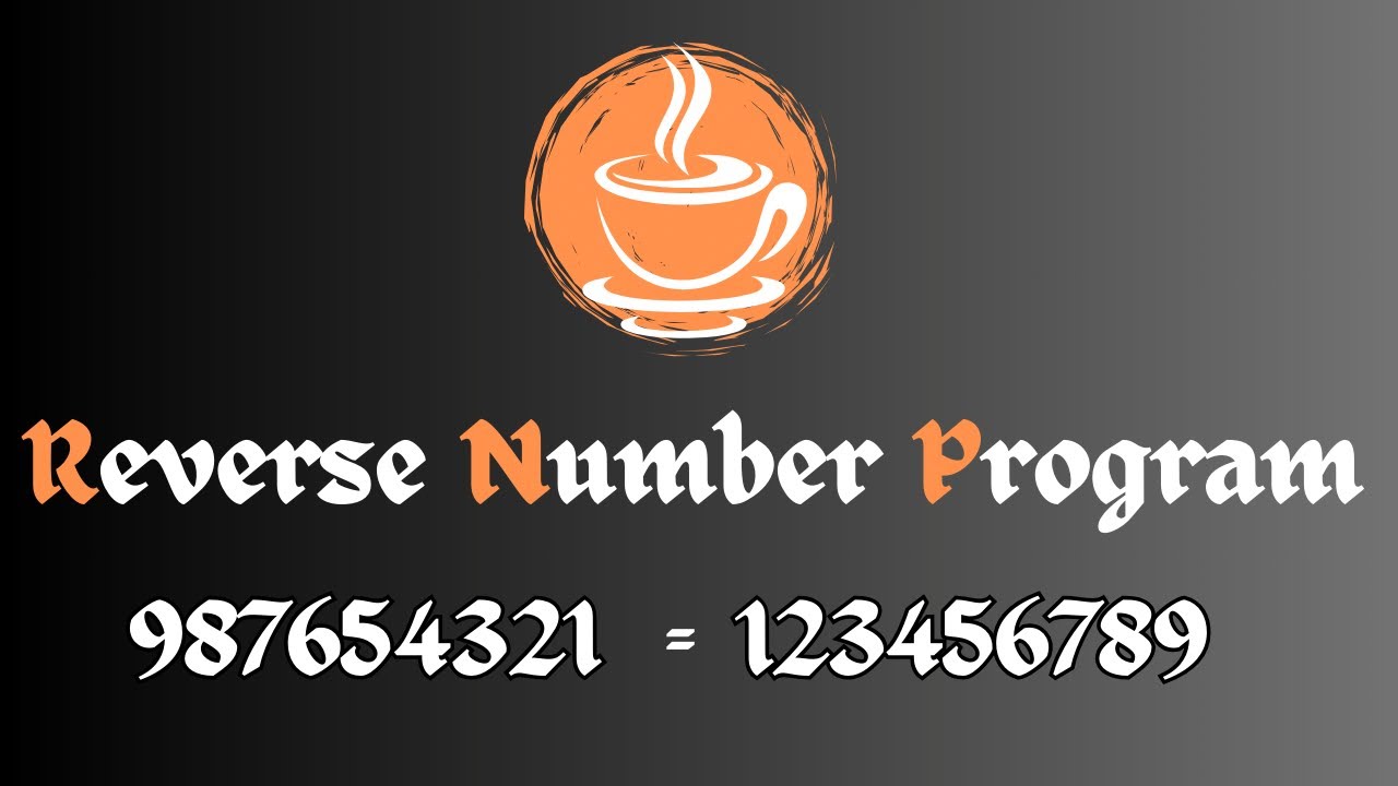 Reverse Number Program In Java Java Tutorials Youtube 5250