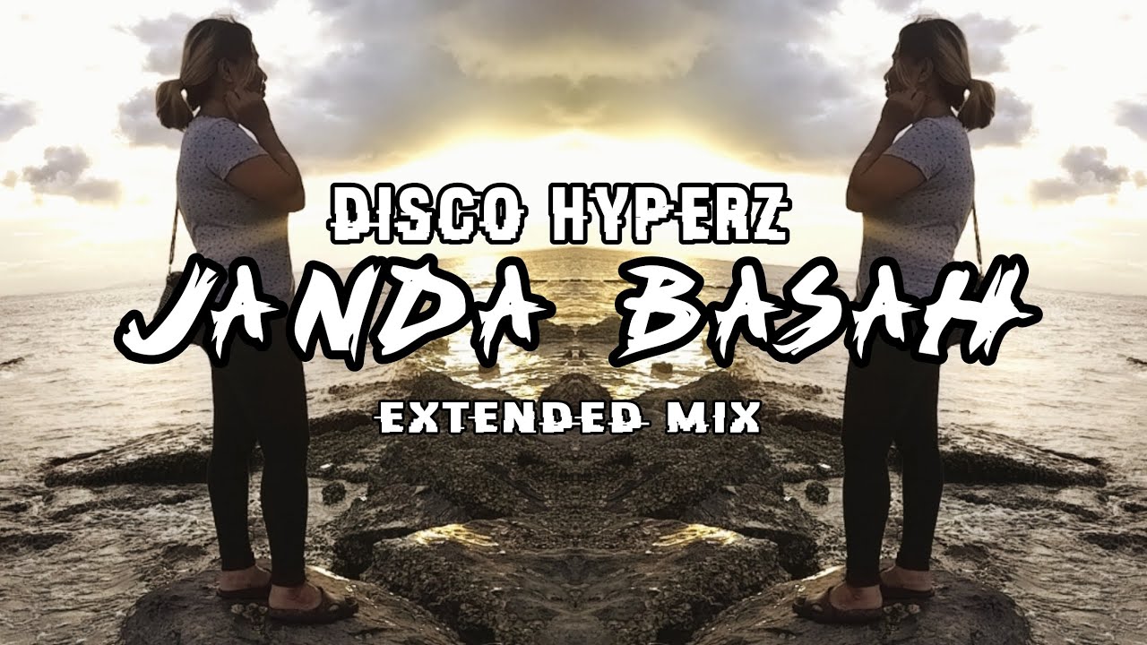 DISCO HYPERZ - JANDA BASAH (EXTENDED MIX) - YouTube