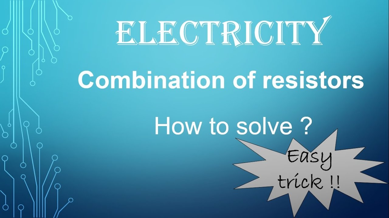 Electricity: How to solve combination of resistors (Easy trick) - YouTube