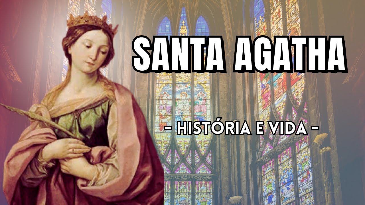 HISTÓRIA COMPLETA - História e Vida de SANTA AGATHA - YouTube