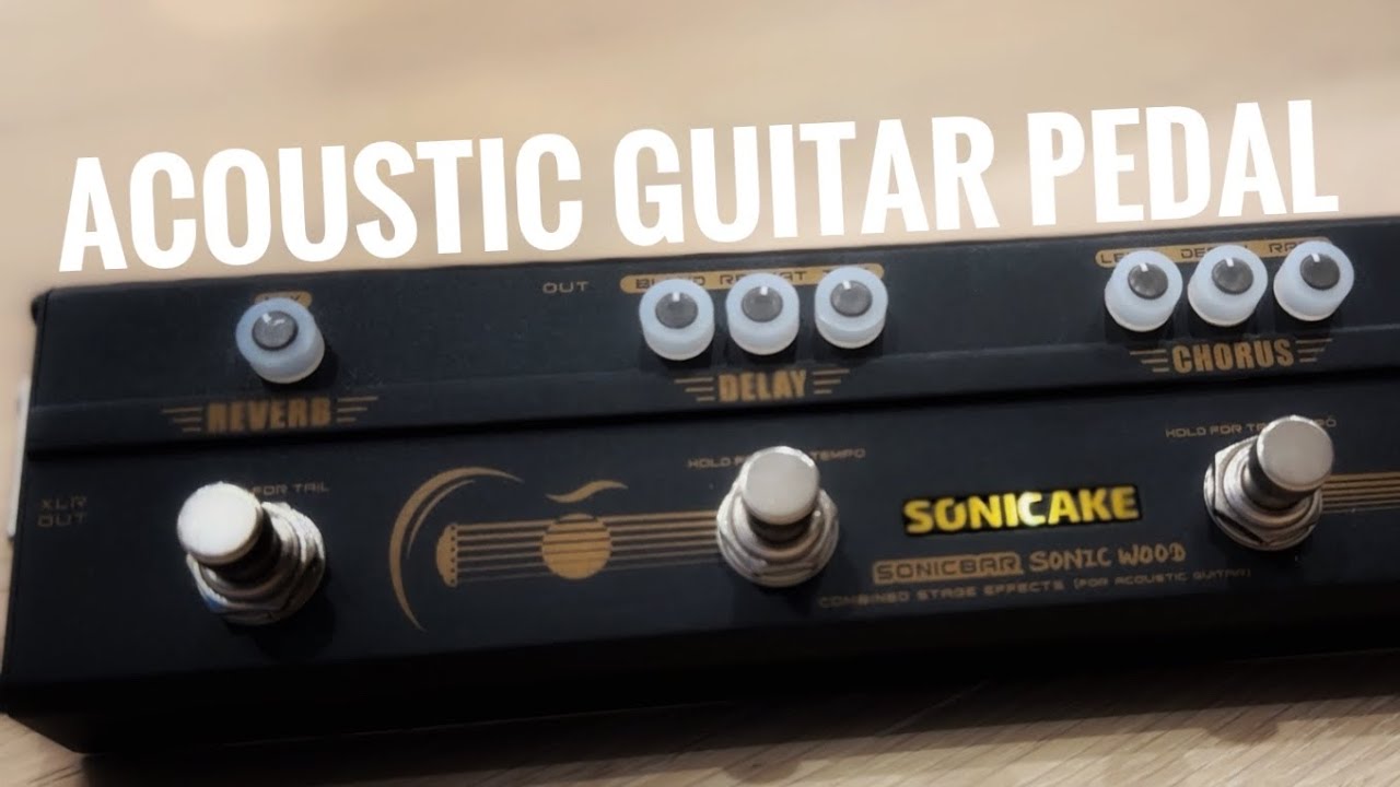 Sonicake Sonic Wood acoustic multi-effects pedal - YouTube