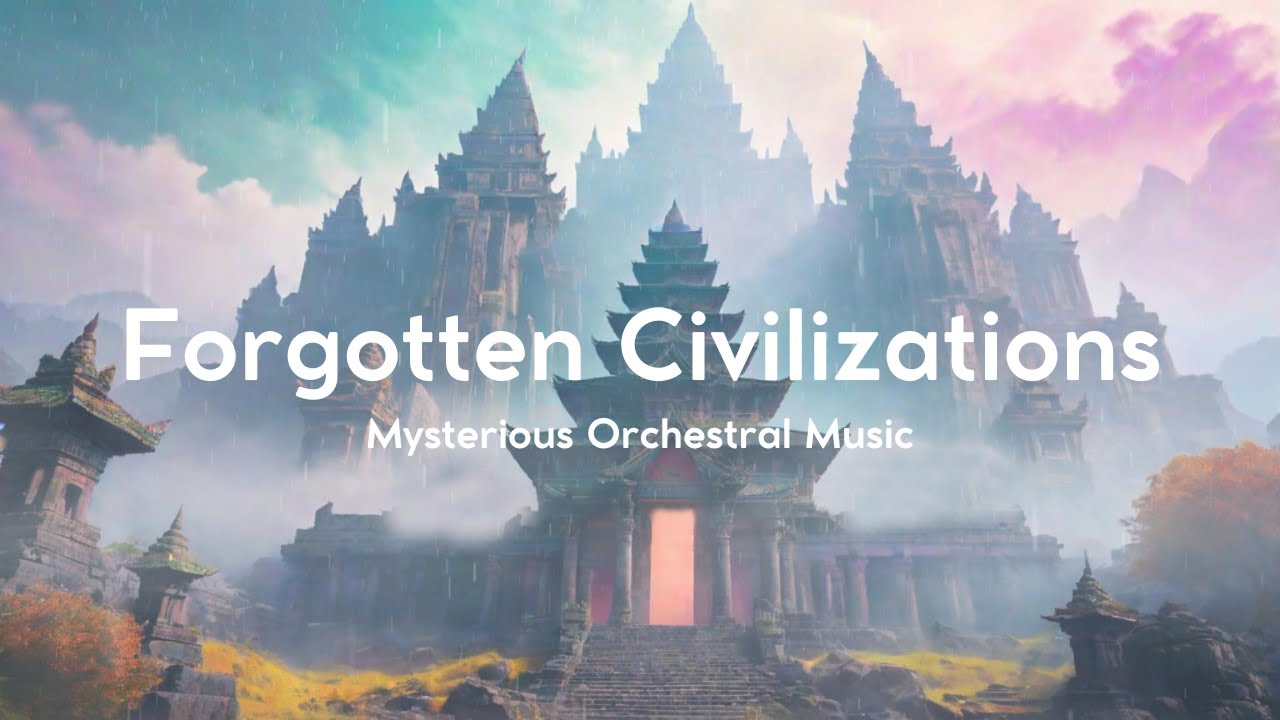 Forgotten Civilizations| 1 Hour Mysterious Orchestral Music with Rain ...