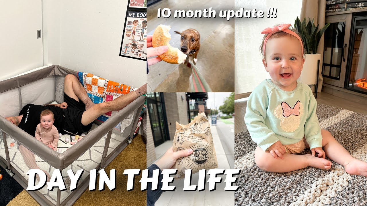 Day in the life & 10 month baby update - YouTube